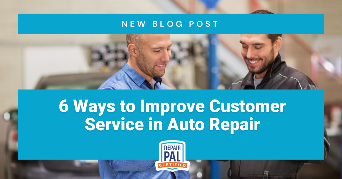 6 Ways to Improve Customer Service in Auto Repair