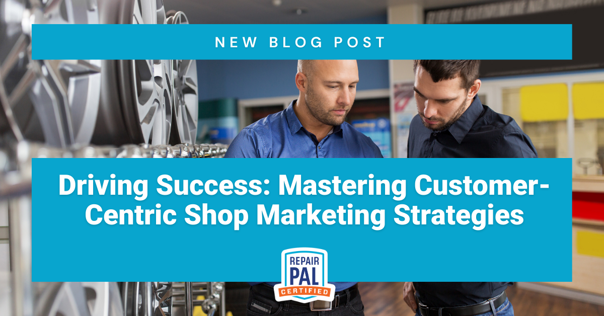 Driving Success: Mastering Customer-Centric Shop Marketing Strategies