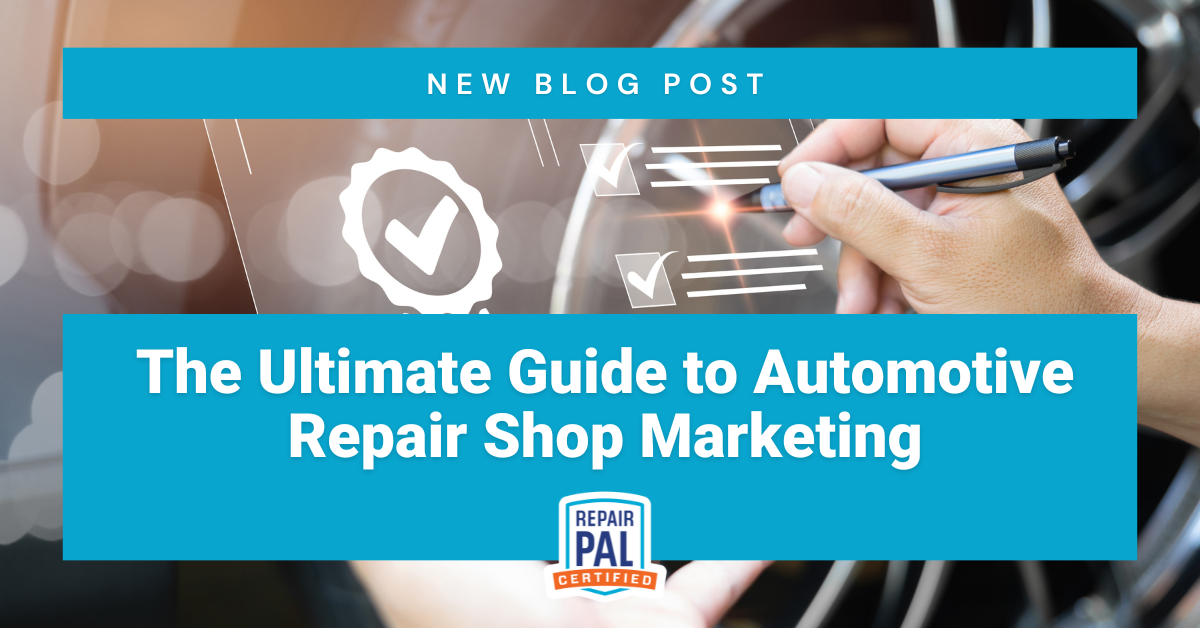 The Ultimate Guide to Automotive Repair Shop Marketing - RepairPal ...