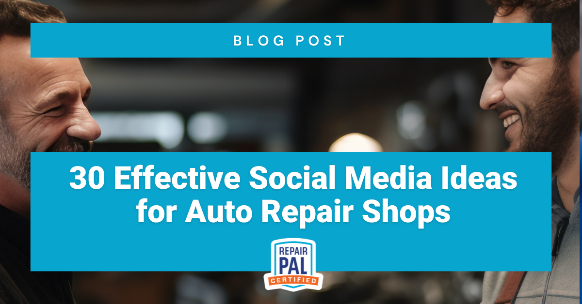 17 Automotive Social Content Ideas for Your Shop | RepairPal