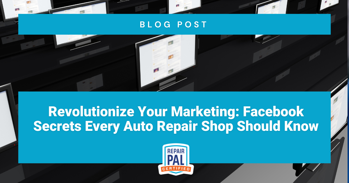 Facebook Secrets Every Auto Repair Shop Should Know