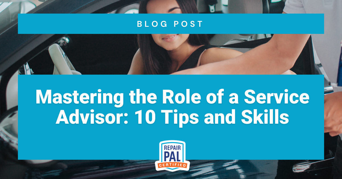 Mastering the Role of a Service Advisor: 10 Tips and Skills