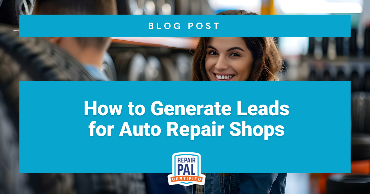 How to Generate Leads for Auto Repair Shops | RepairPal