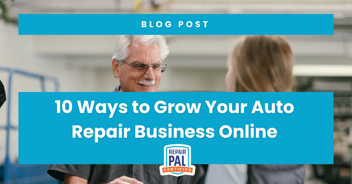 10 Ways to Grow Your Auto Repair Business Online - RepairPal Shops Blog ...