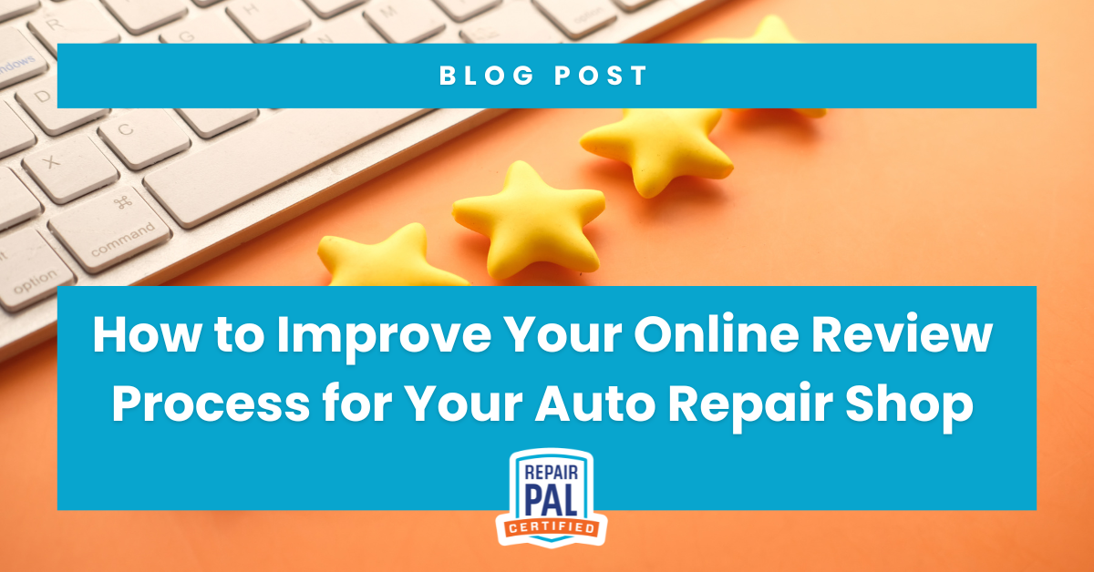 How to Improve Your Online Review Process for Your Auto Repair Shop