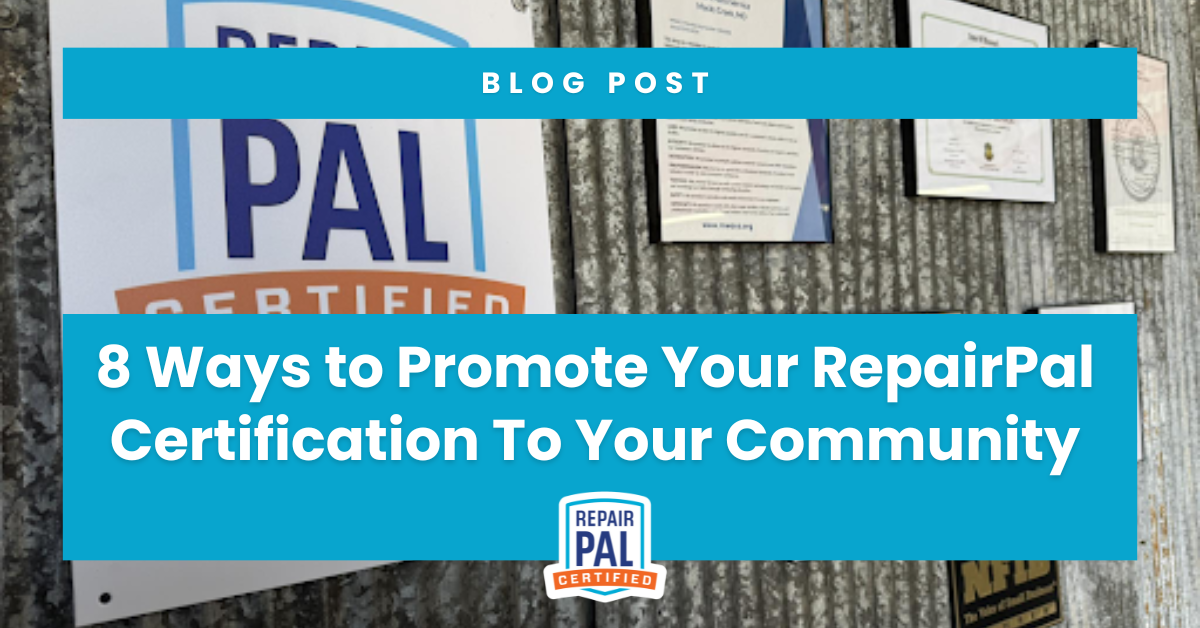 8 Ways to Promote Your RepairPal Certification To Your Community ...